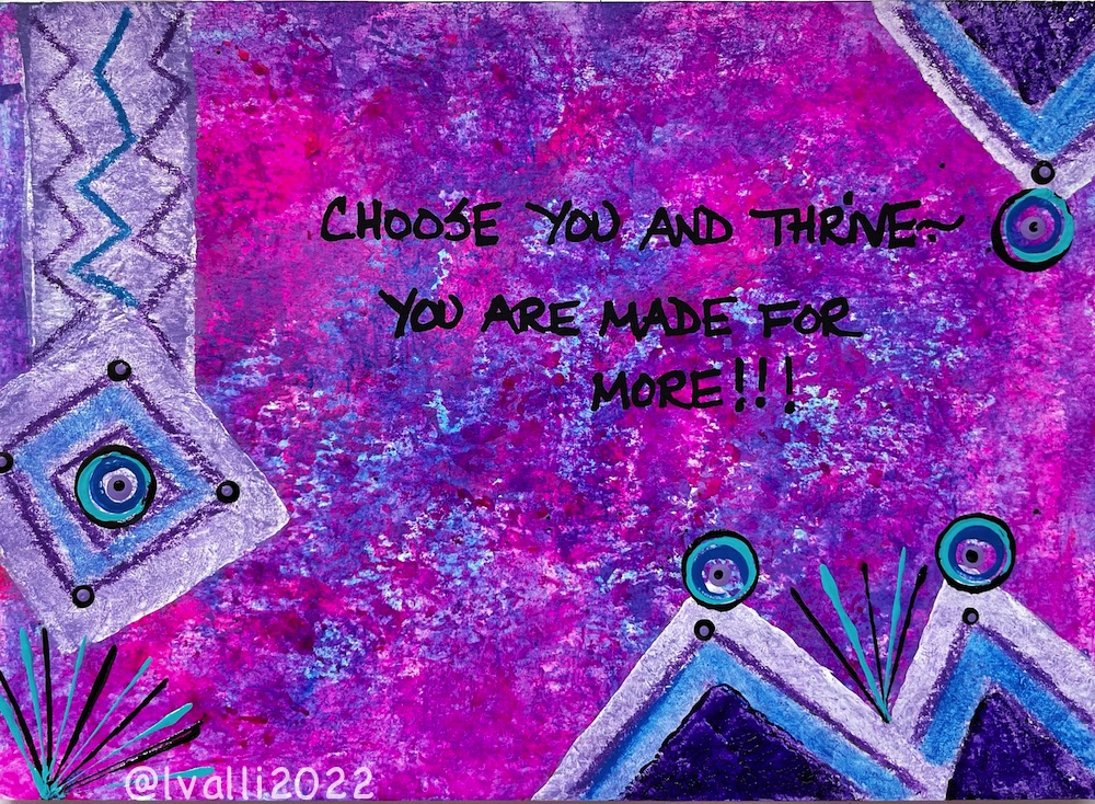 Choose You and Thrive ~ You Are Made for More!!! – Laurel Valli